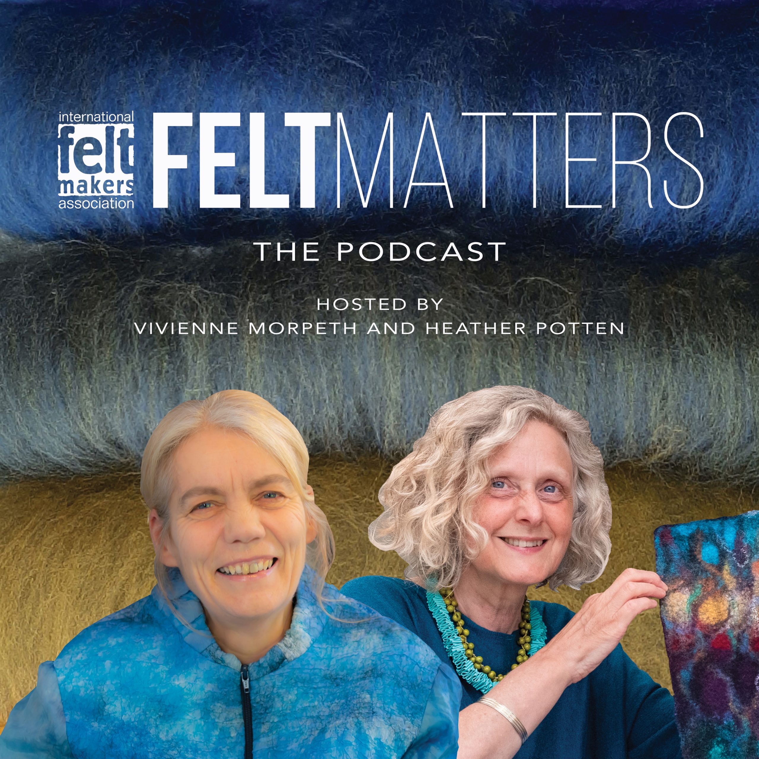 Felt Matters | The Podcast - International Feltmakers Association